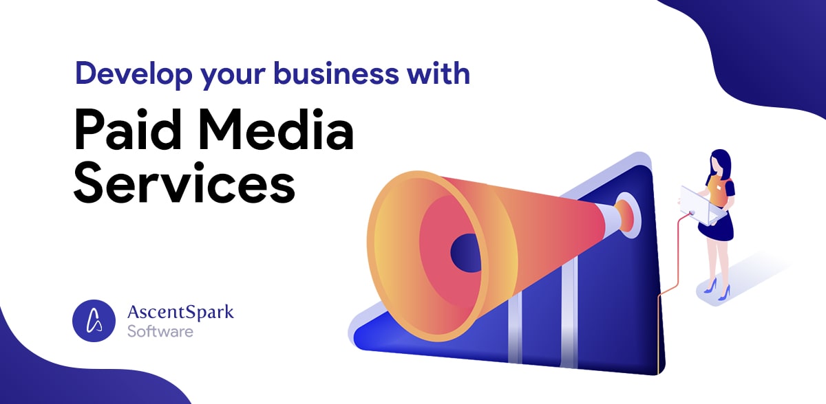 How Our Paid Media Services Can Help Your Business Develop Better ...