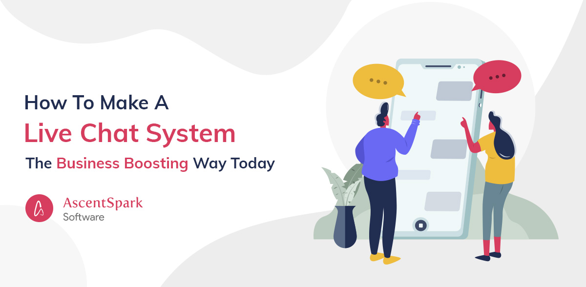 How To Make A Live Chat System The Business Boosting Way Today ...