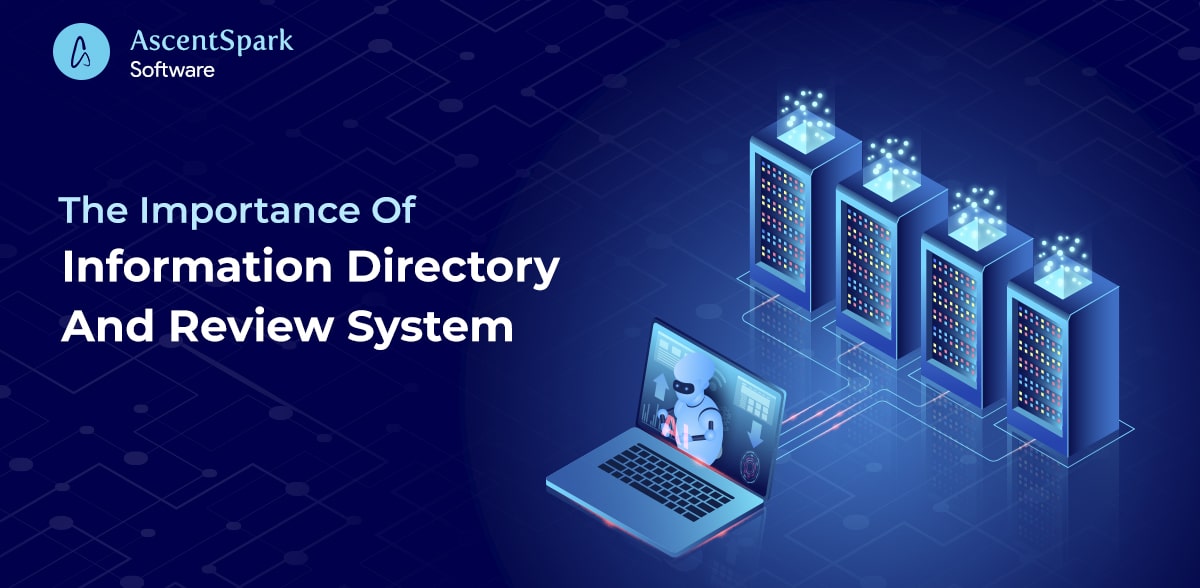 The Importance Of Information Directory And Review System - Ascentspark